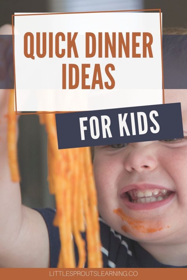 Quick Dinner Ideas for Kids-Little Sprouts Learning