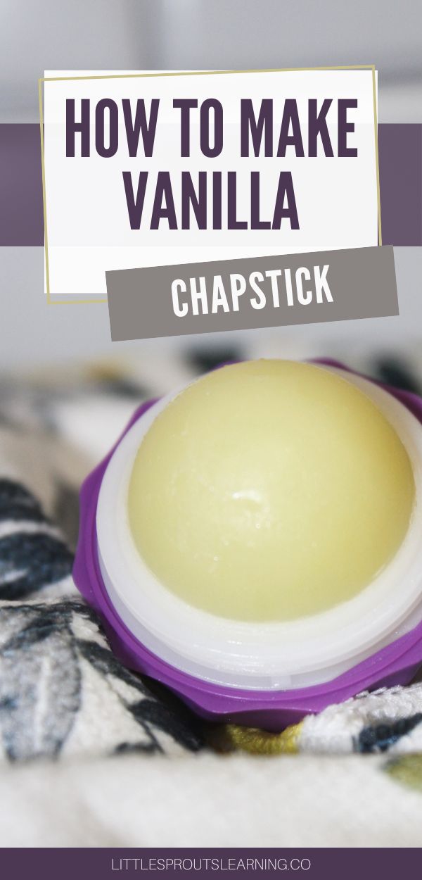 How to Make Vanilla Chapstick-Little Sprouts Learning