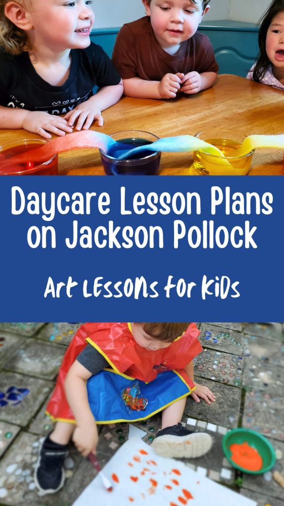 Daycare Lesson Plans on Jackson Pollock-Little Sprouts Learning