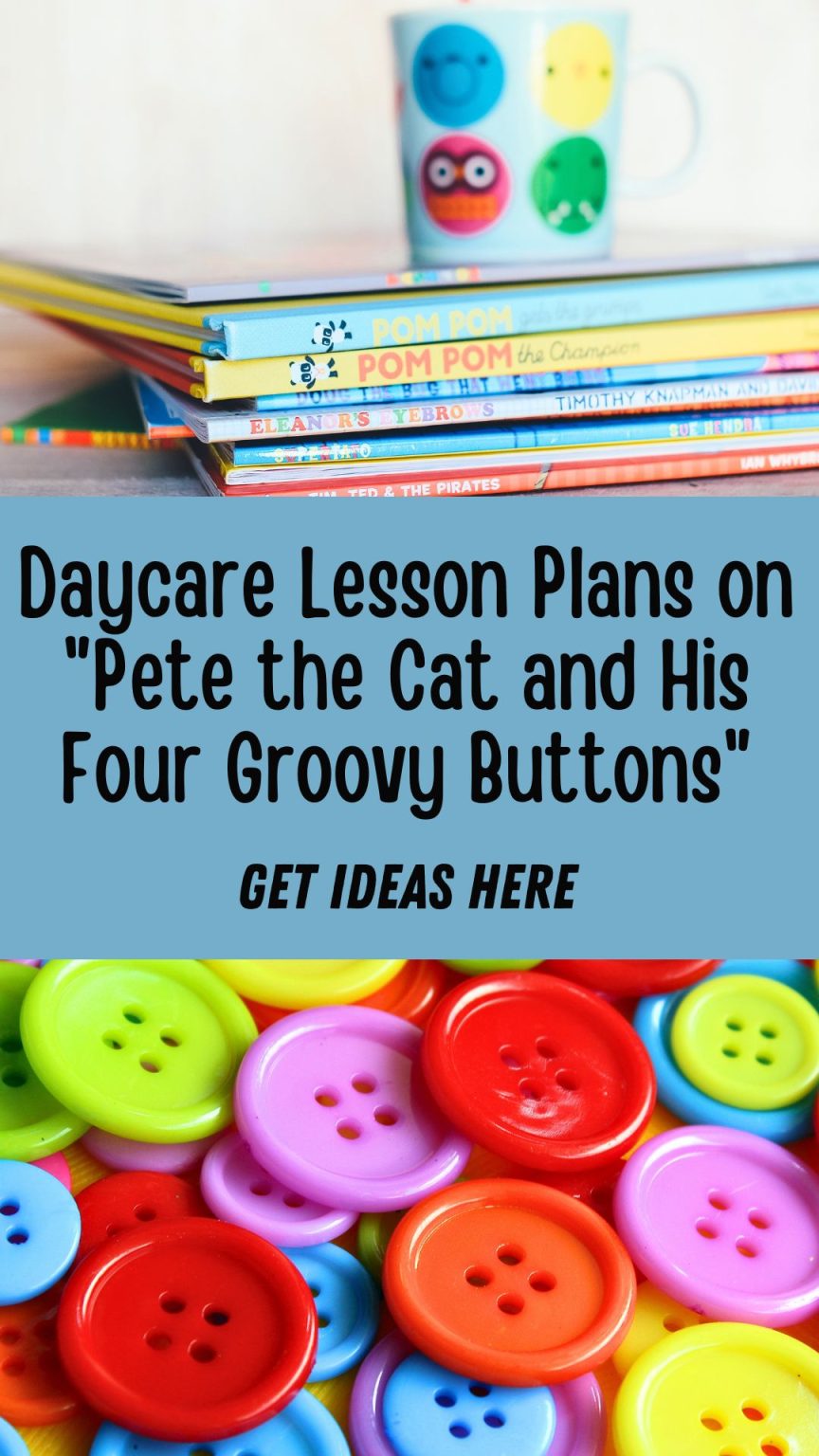 Daycare Lesson Plans on "Pete the Cat and His Four Groovy Buttons"